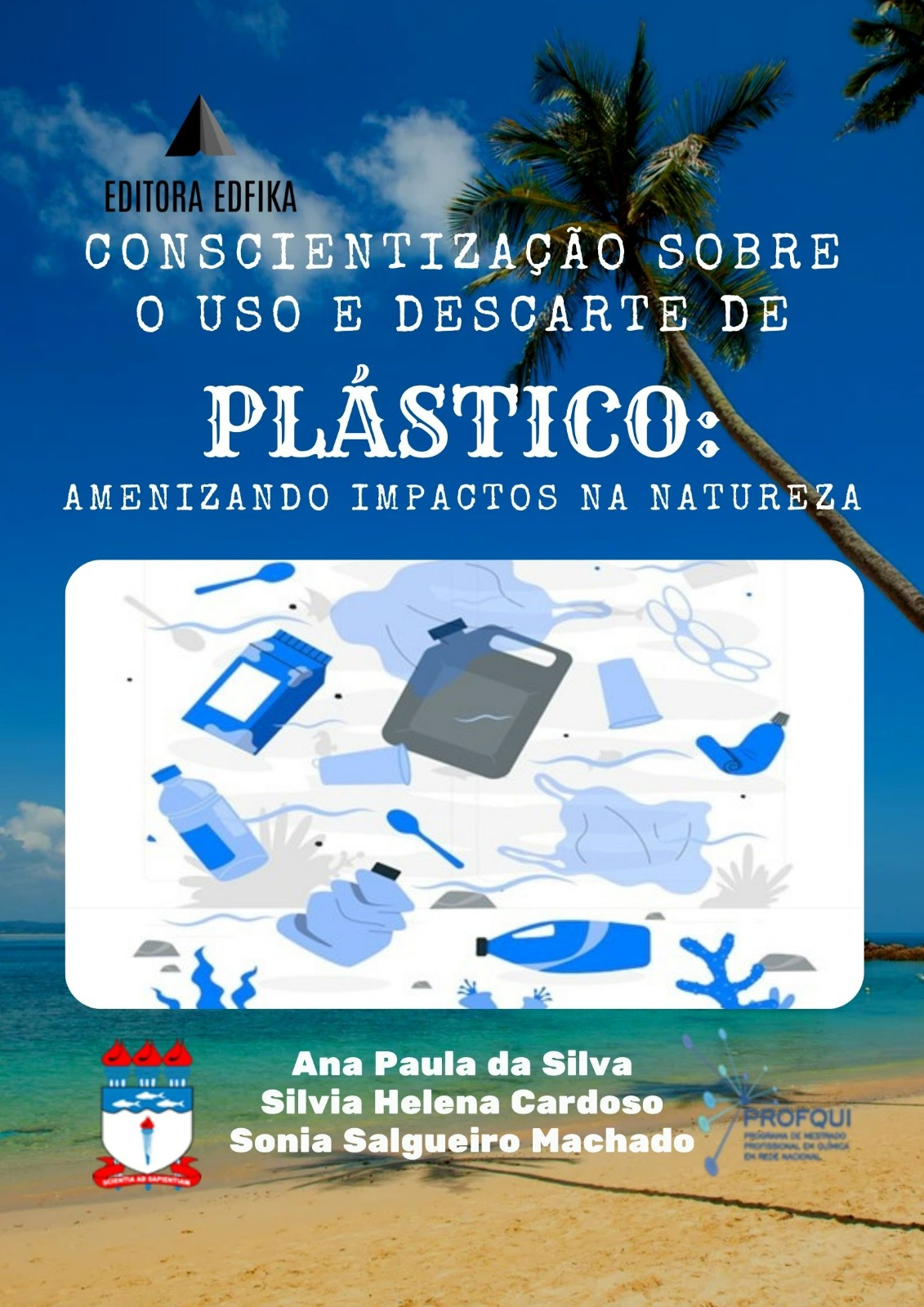 CONSCIENTIZAÇÃO SOBRE O USO E DESCATE DE PLÁSTICO: AMENIZANDO IMPACTOS ...